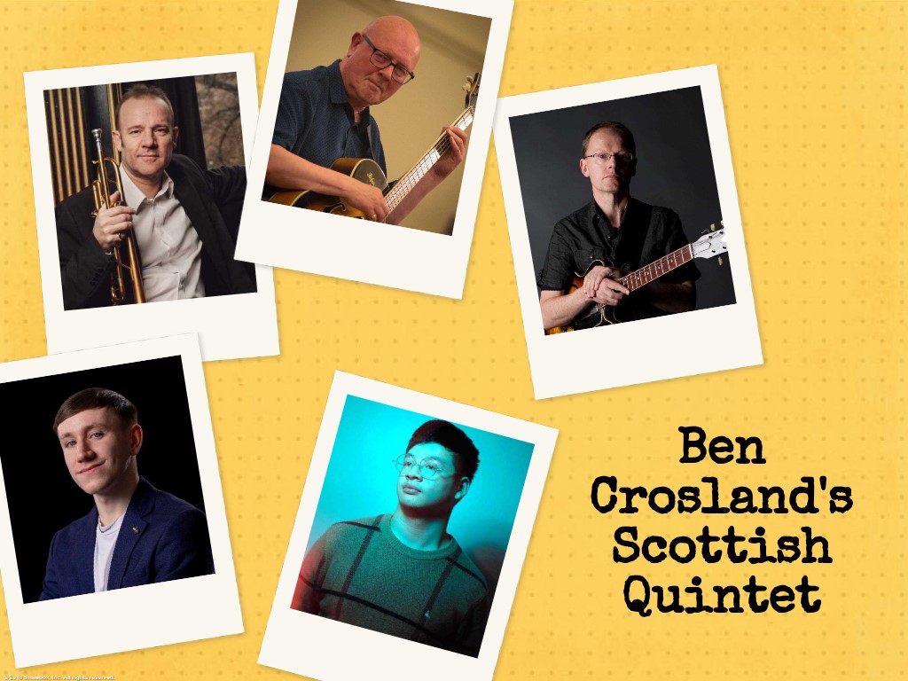 Ben Crosland Scottish Quintet "Solway Stories" Saturday 1 June 2024 ...